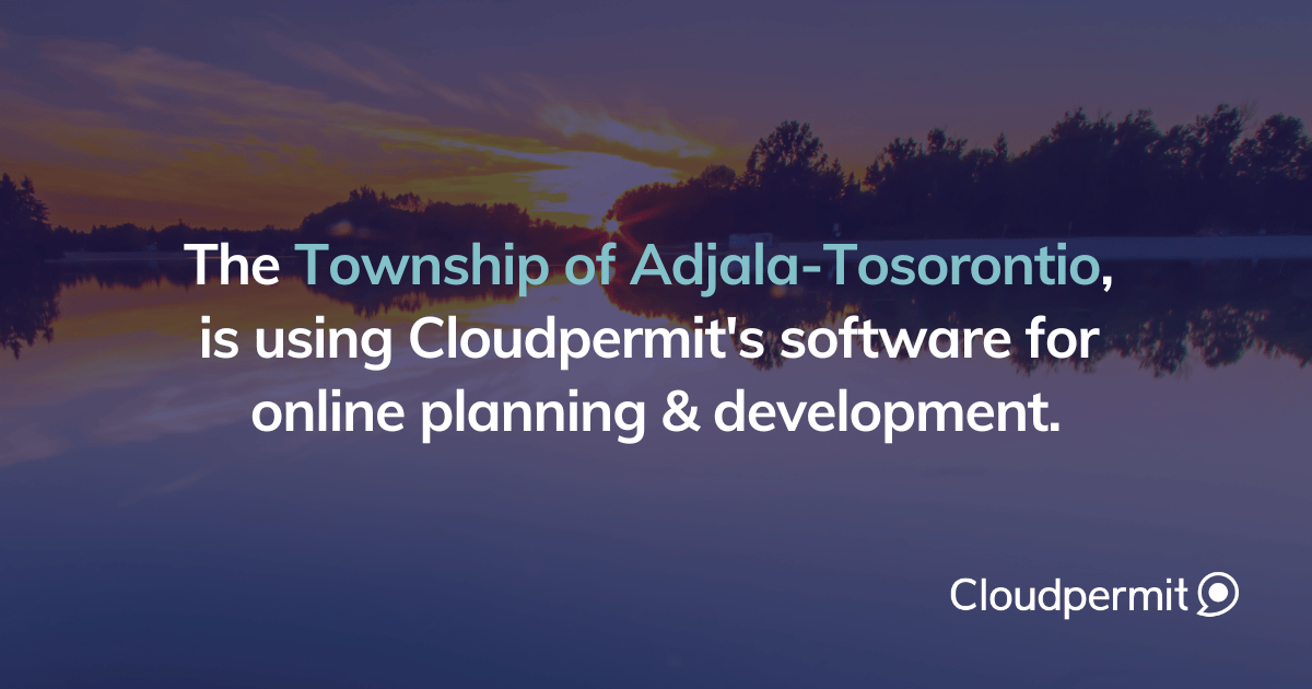 The Township of Adjala-Tosorontio Selects Cloudpermit for Online Planning & Development